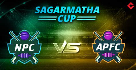 NPC Vs APFC Dream11 Prediction Sagarmatha T20 Cup 2022 Match 10 Best