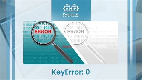 keyerror 0 various causes and solutions of this error position is