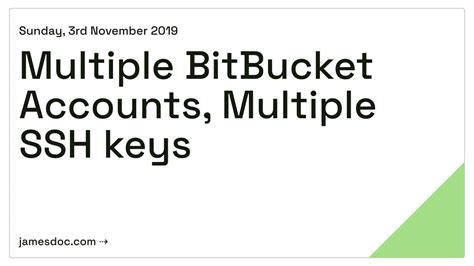 Multiple Bitbucket Accounts Multiple Ssh Keys · James Doc