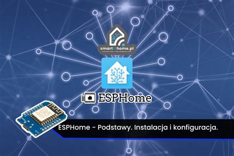 esphome instalacja podstawowy konfiguracja smart in home
