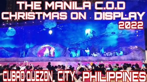 MANILA C O D CHRISTMAS ON DISPLAY 2022 QUEZON CITY PHILIPPINES