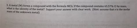 Solved A Metal M Forms A Compound With The Formula MCl3 Chegg
