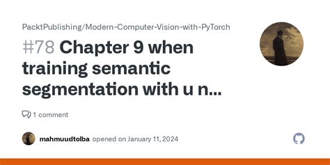 Chapter 9 When Training Semantic Segmentation With U Net I Got That