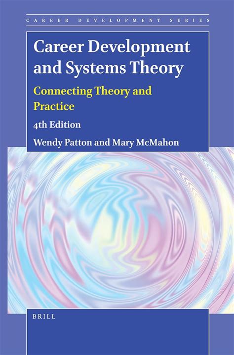 Career Development And Systems Theory Connecting Theory And Practice