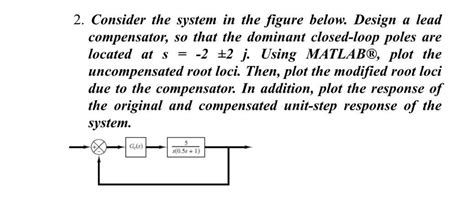 Solved Consider The System In The Figure Below Design A Chegg