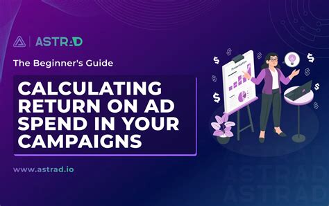 Calculating Return On Ad Spend In Campaigns Beginner S Guide Astrad