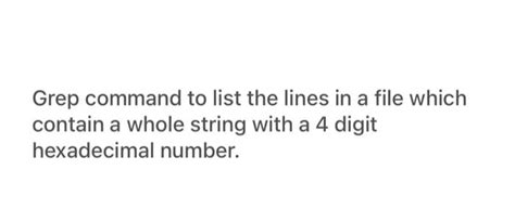 Solved Grep Command To List The Lines In A File Which Chegg Com
