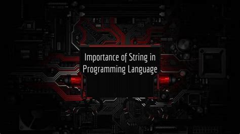 Importance Of String In Programming Languagespptx