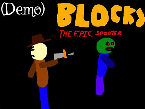 Blocky The Epic Shooter Demo By Gburdgames Aka Mcatcherz