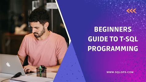beginners guide to t sql programming learn the basics of t sql youtube