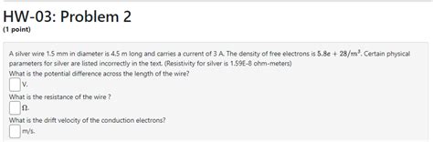 Solved A Silver Wire 1 5mm In Diameter Is 4 5m Long And Chegg