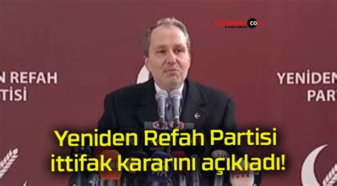 Yeniden Refah Partisi ittifak kararını açıkladı Büyük Sivas Haber