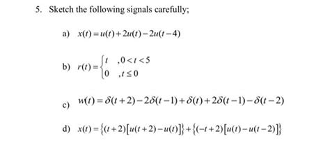 Solved 5 Sketch The Following Signals Carefully A