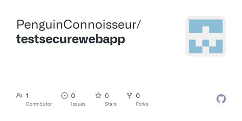 GitHub PenguinConnoisseur Testsecurewebapp