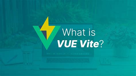 What The Heck Is Vue Vite