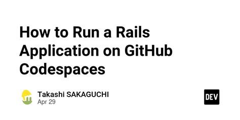 How To Run A Rails Application On Github Codespaces Dev Community