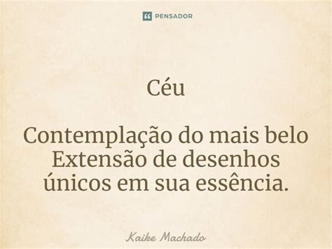 ⁠céu Contemplação Do Mais Belo Kaike Machado Pensador