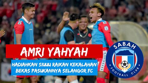 Amri Yahyah Hadiahkan Siuuu Raikan Kekalahan Bekas Pasukannya Selangor