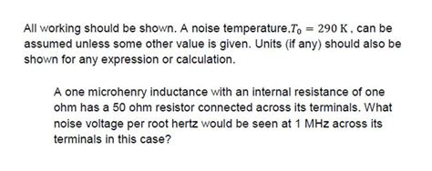 Solved All Working Should Be Shown A Noise Temperature Chegg