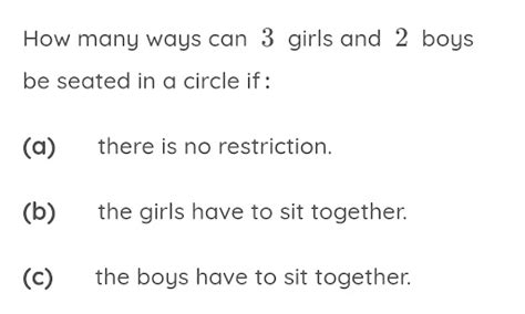 How Many Ways Can 3 Girls And 2 Boys Be Seated In A Circle If A There