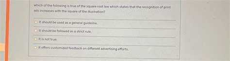 Solved Which Of The Following Is True Of The Square Root Law Chegg