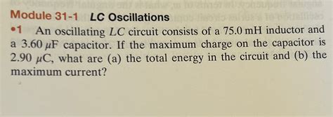 Solved Module 31 1 LC Oscillations 1 An Oscillating LC Chegg
