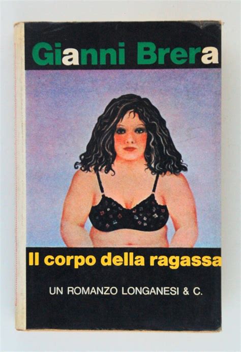 Il Corpo Della Ragassa By Brera Gianni In Ottime Condizioni Rilegato