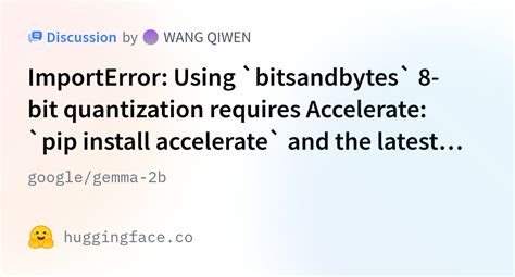 Google Gemma 2b ImportError Using Bitsandbytes 8 Bit Quantization