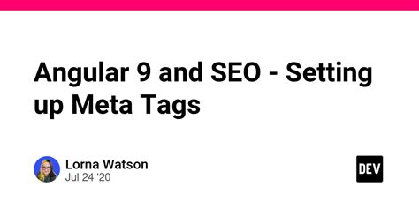 angular 9 and seo setting up meta tags dev community