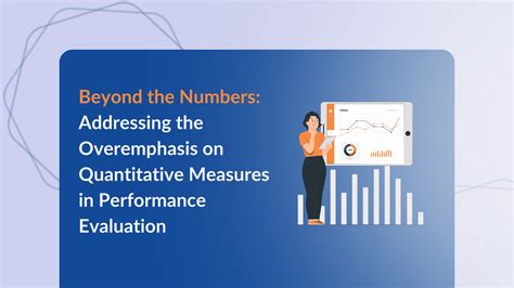 Beyond The Numbers Addressing The Overemphasis On Quantitative Measures In Performance