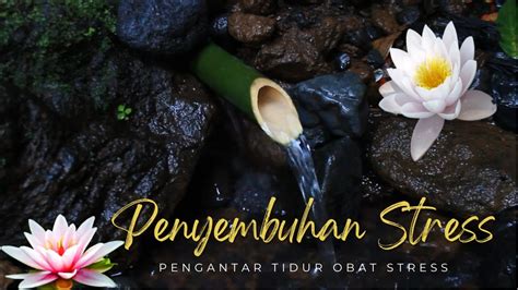 Suara Gemericik Air Pancuran Terapi Pengantar Tidur Stress Relaksasi