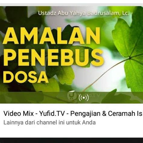 Stream Amalan Amalan Penghapus Dosa Ustadz Abu Yahya Badrusalam Lc