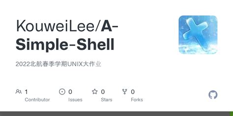 GitHub KouweiLee A Simple Shell 北航春季学期UNIX大作业