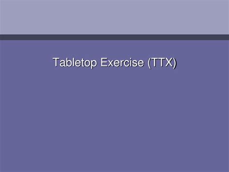 Ppt Tabletop Exercise Ttx Powerpoint Presentation Free Download