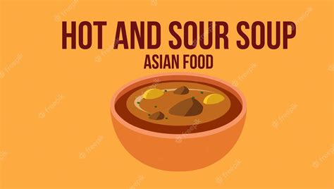 Premium Vector Hot And Sour Soup Asian Food Vector
