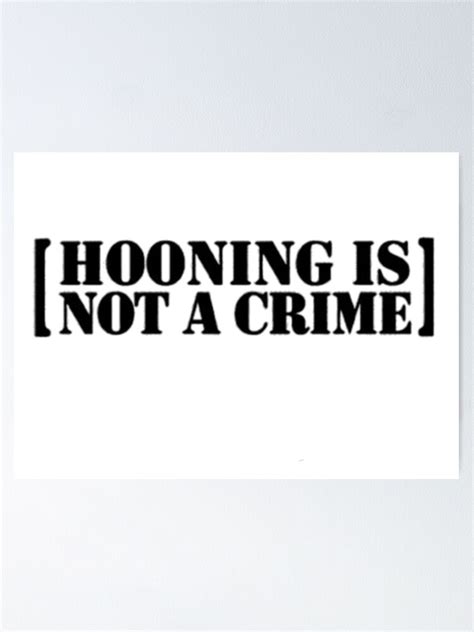 Hooning Is Not A Crime Poster For Sale By Krimow35 Redbubble