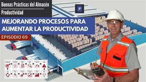 Mejorando Procesos Para Mejorar La Productividad Del AlmacÉn Buenas