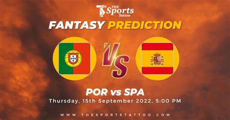 Por Vs Spa Dream11 Prediction Fantasy Cricket Tips Dream11 Team My11