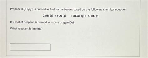 Solved Propane C3h8 G Is Burned As Fuel For Barbecues