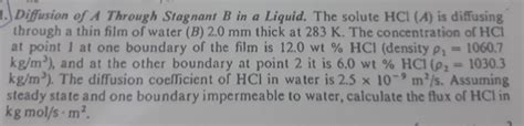 Diffusion Of A Through Stagnant B In A Liquid The Chegg