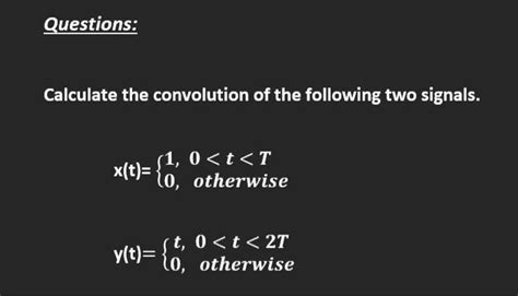 Solved Calculate The Convolution Of The Following Two Chegg