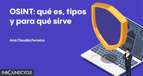 Inboundcycle Agencia Inbound En Linkedin Que Es Osint Para Qué Sirve Y Técnicas