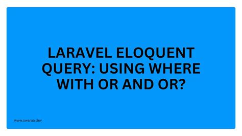 Laravel Eloquent Query Using Where With Or And Or By Daniel Martin Medium