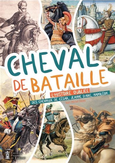 Cheval de bataille 2000 ans d histoire De Bucéphale le cheval d