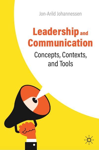 Leadership And Communication Concepts Contexts And Tools