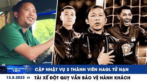 Xem nhanh 12h Cập nhật vụ 3 thành viên HAGL tử nạn Tài xế đột quỵ