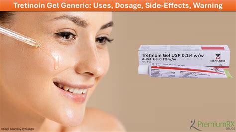 Tretinoin Gel Generic Uses Dosage Side Effects Warning Premiumrx
