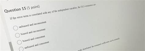 Solved Question Point If The Entor Term Is Correlated Chegg