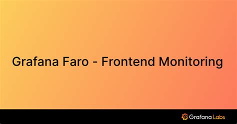 Grafana Faro Frontend Monitoring Grafana Labs