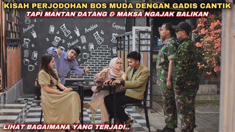 KISAH PERJODOHAN BOS MUDA DENGAN GADIS CANTIK TAPI MANTAN DATANG